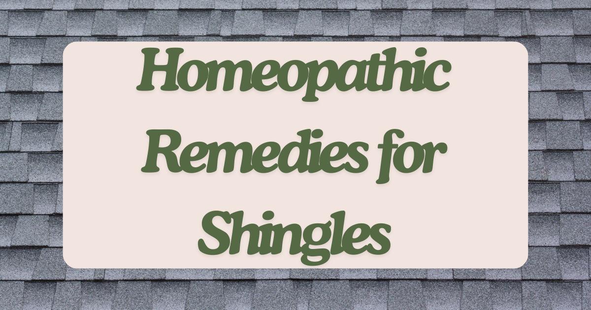 Homeopathic Remedies for Shingles - Emily Frye Homeopathy